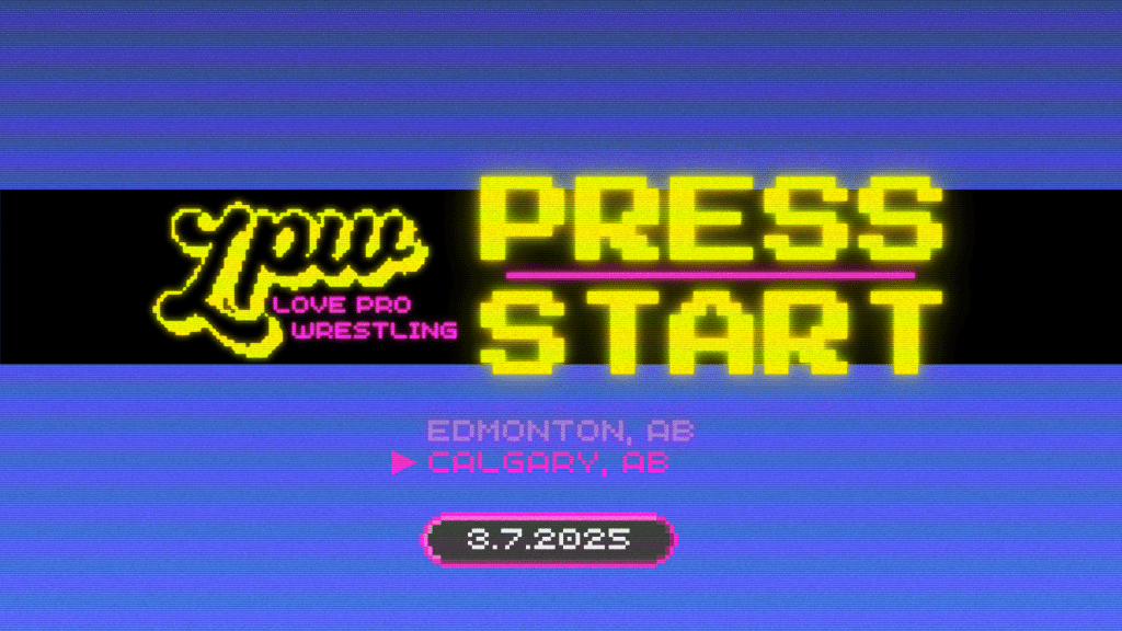 RELEASE ⎸ Love Pro Wrestling Announces Debut in Calgary